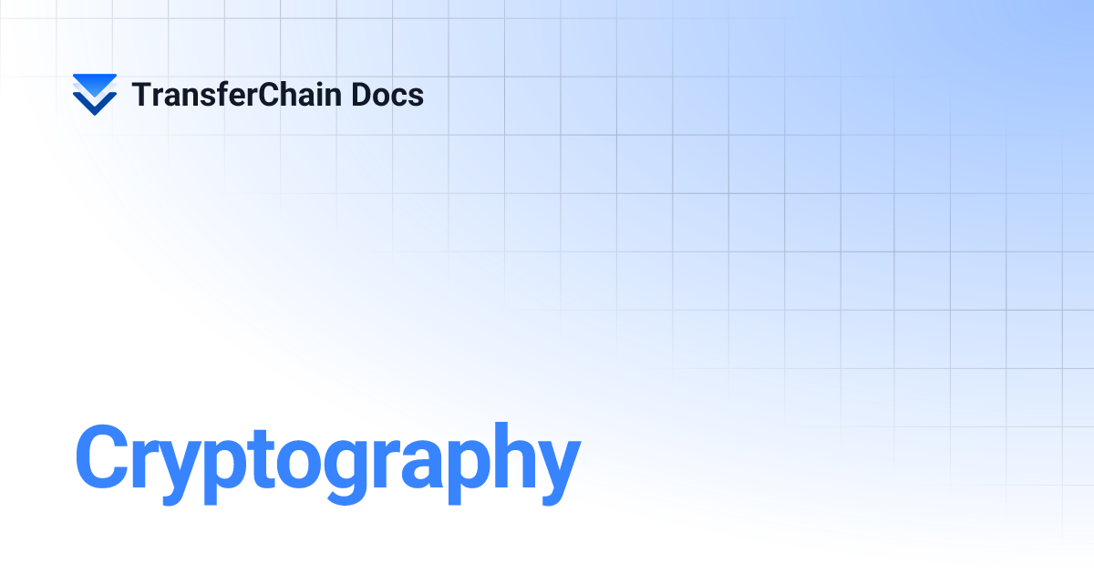 Cryptography | TransferChain Docs