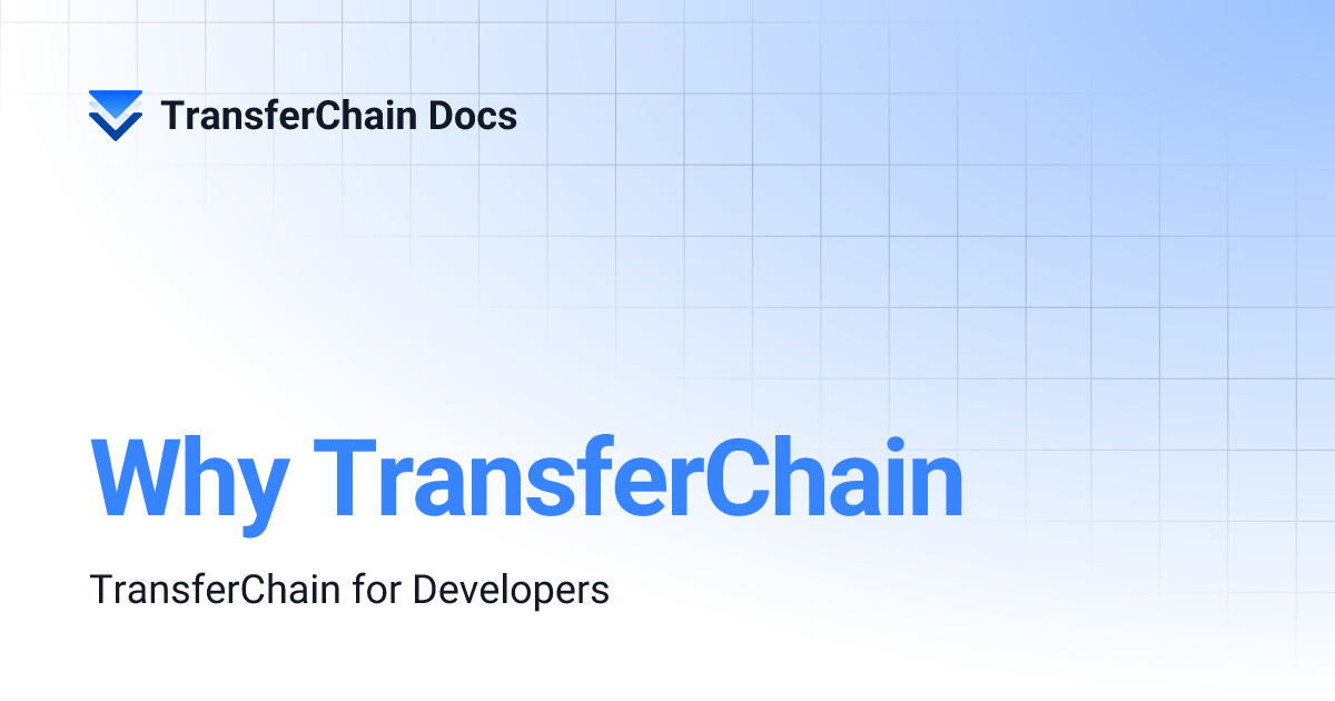 Why TransferChain | TransferChain Docs