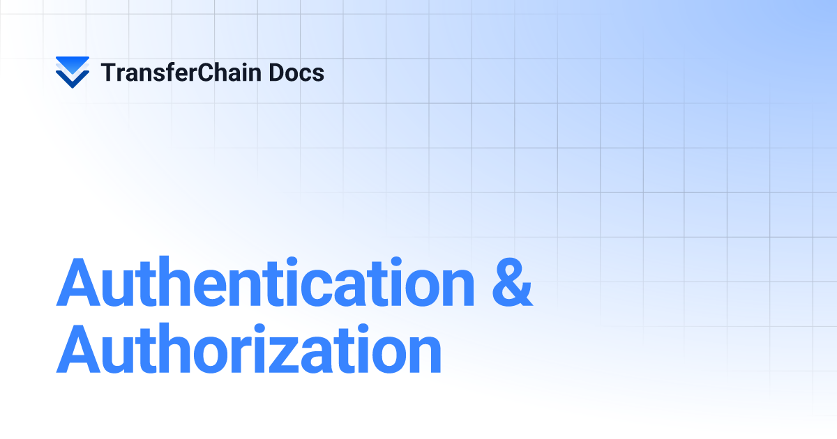 Authentication & Authorization | TransferChain Docs